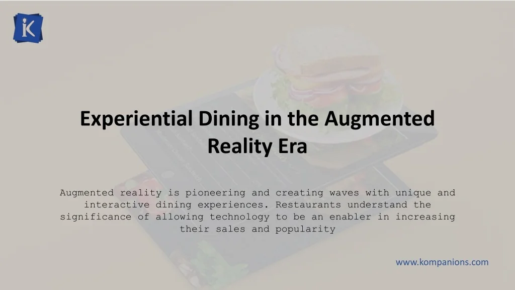 PPT - Experiential Dining in the Augmented Reality - KOMPANIONS ...