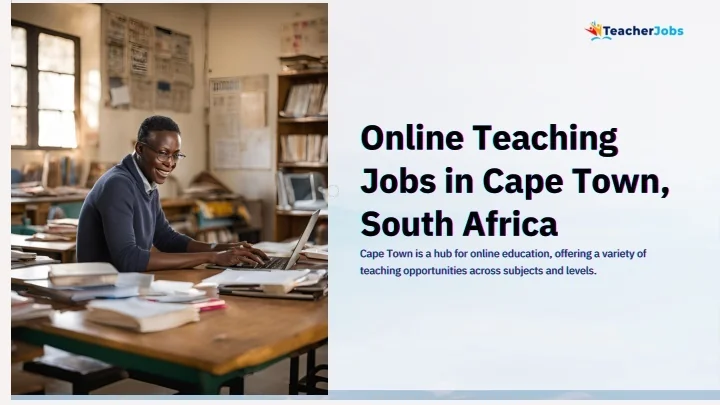 PPT - Online Teaching Jobs in Cape Town, South Africa PowerPoint ...