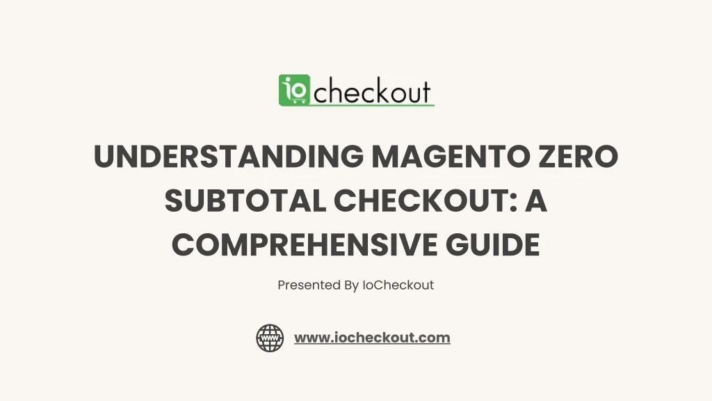 PPT - Understanding Magento Zero Subtotal Checkout A Comprehensive Guide PowerPoint Presentation ...