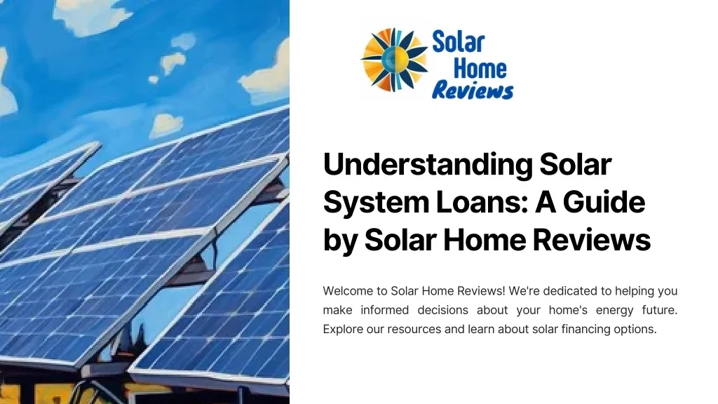 PPT - Understanding Solar System Loans: A Guide by Solar Home Rev ...