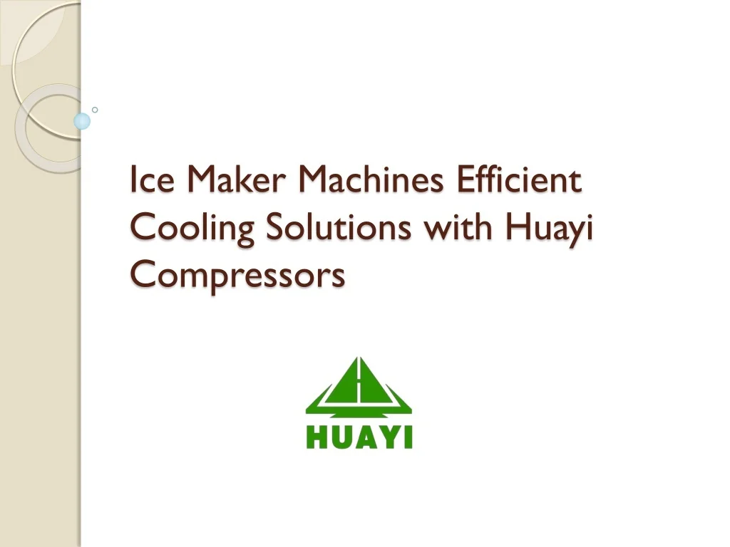 PPT - Ice Maker Machines Efficient Cooling Solutions with Huayi ...