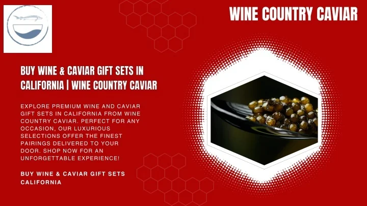 PPT - Buy Wine & Caviar Gift Sets in California Wine Country Caviar ...