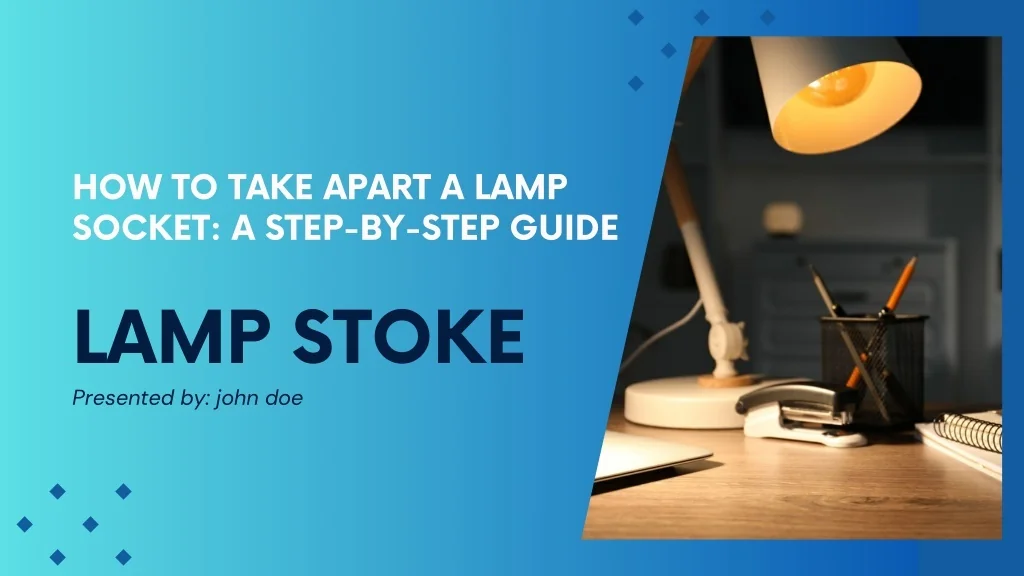 PPT - How to Take Apart a Lamp Socket A Step-by-Step Guide PowerPoint ...