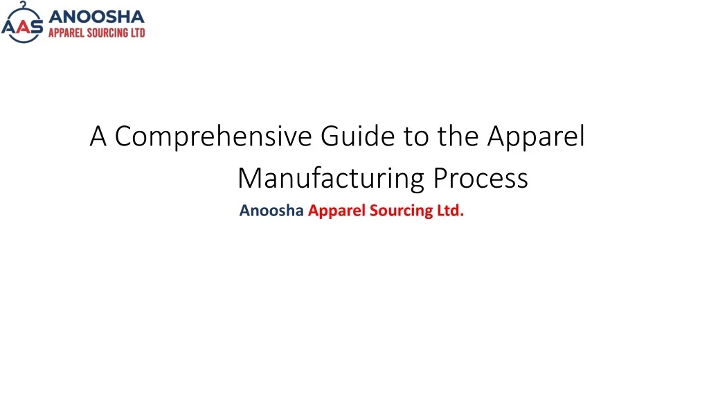 PPT - A Comprehensive Guide to the Apparel Manufacturing Process PowerPoint Presentation - ID ...