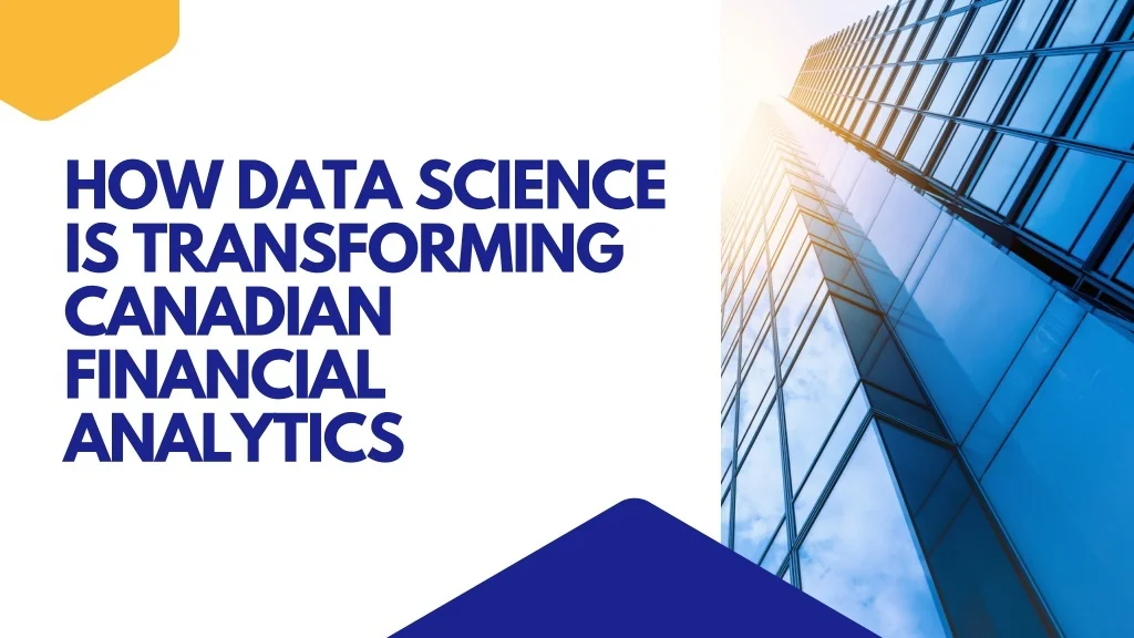 PPT - How Data Science is Transforming Canadian Financial Analytics ...