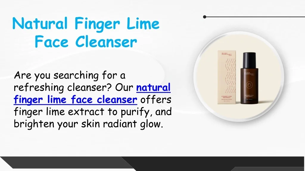PPT - Natural Finger Lime Face Cleanser PowerPoint Presentation, free ...