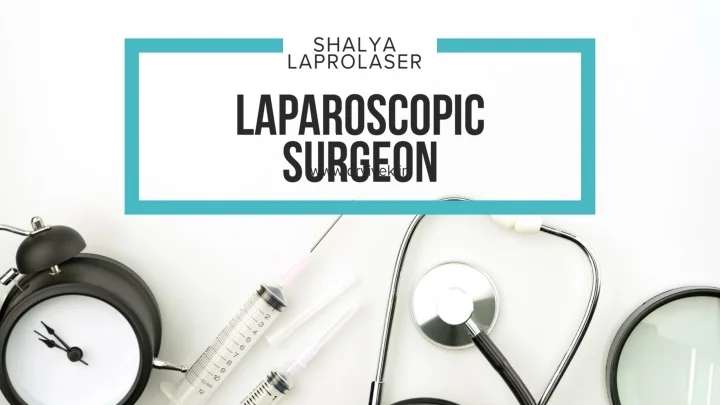 PPT - top laser and advanced laparoscopic surgeon in ajmer PowerPoint ...