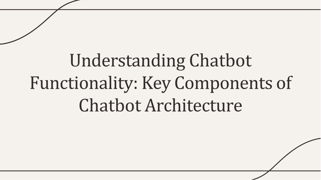 PPT - Understanding Chatbot Functionality- Key Components of Chatbot ... PPT - Understanding Chatbot Functionality- Key Components of Chatbot ...