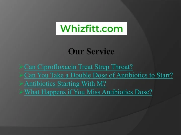 PPT - Can Ciprofloxacin Treat Strep Throat? Find Out with Whizfitt ...