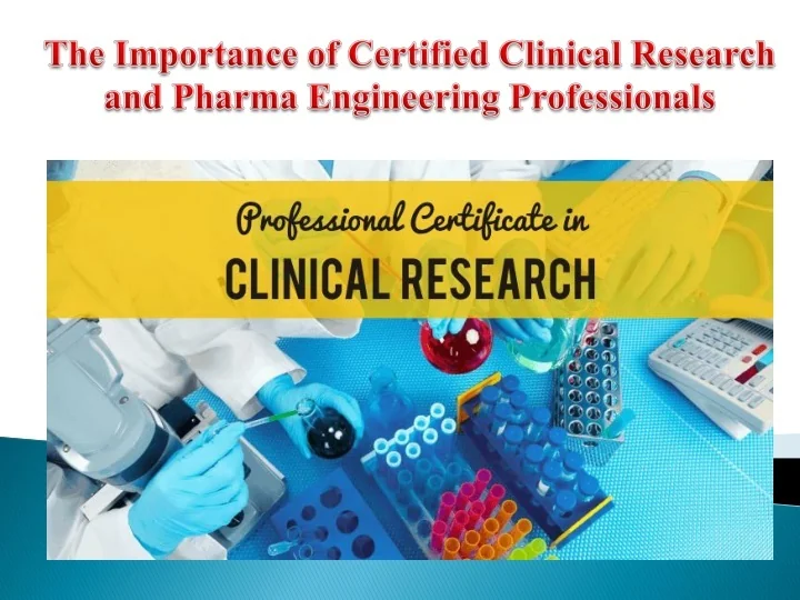 PPT - The Importance of Certified Clinical Research and Pharma ...