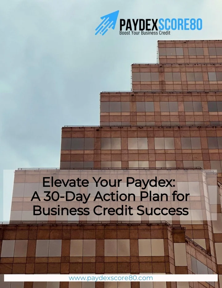 PPT - elevate-your-paydex-a-30-day-action-plan-for-business-credit ...