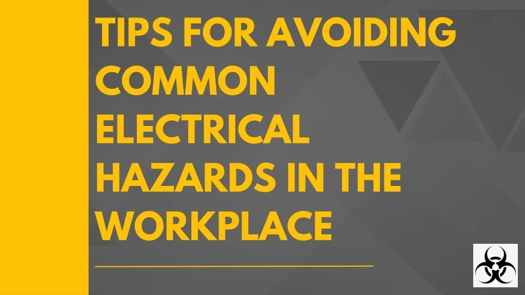 PPT - Tips for Avoiding Common Electrical Hazards in the Workplace (2 ...