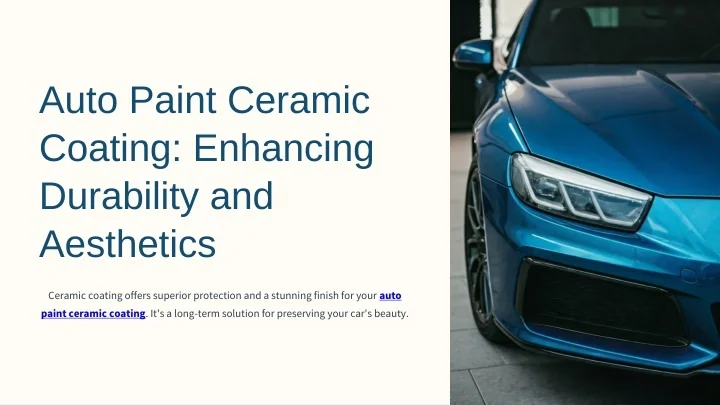 PPT - Auto Paint Ceramic Coating Enhancing Durability and Aesthetics ...