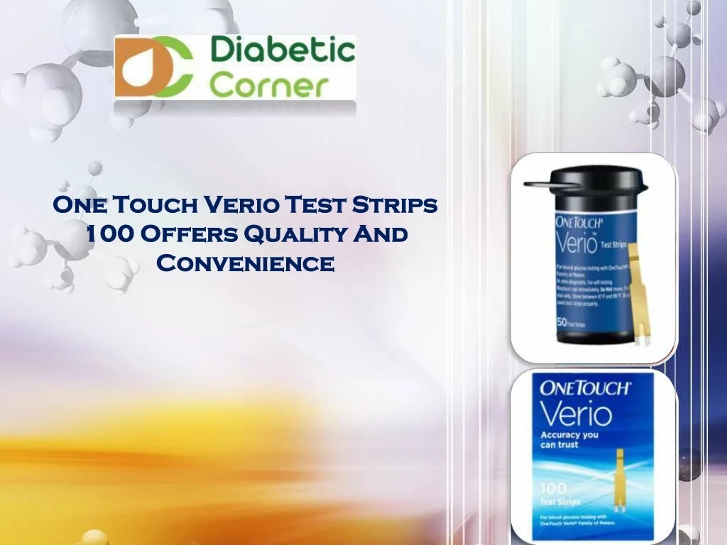 PPT - One Touch Verio Test Strips 100 Offers Quality And Convenience ...