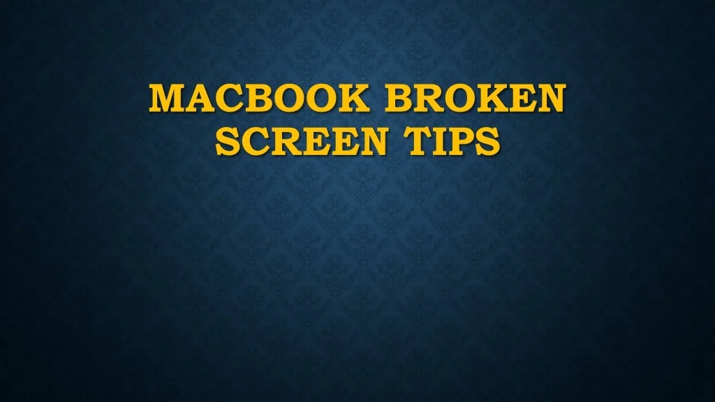 PPT - MacBook Broken Screen Tips PowerPoint Presentation, free download ...