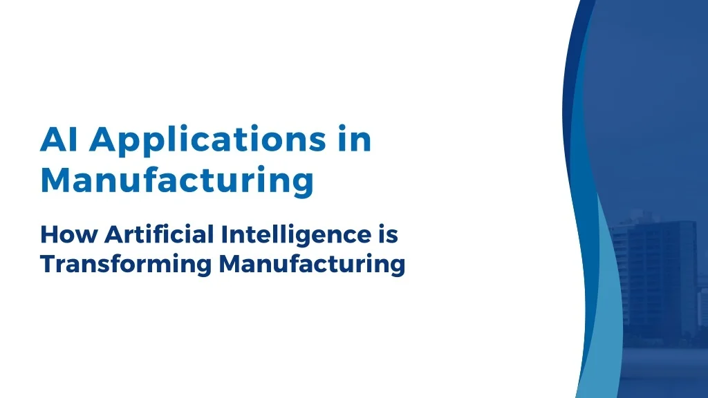 PPT - AI Applications in Manufacturing PowerPoint Presentation, free ...