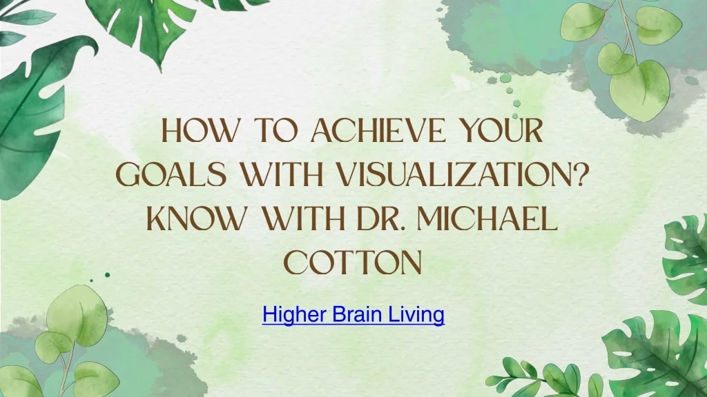 PPT - How to Achieve Your Goals with Visualization Know with Dr ...