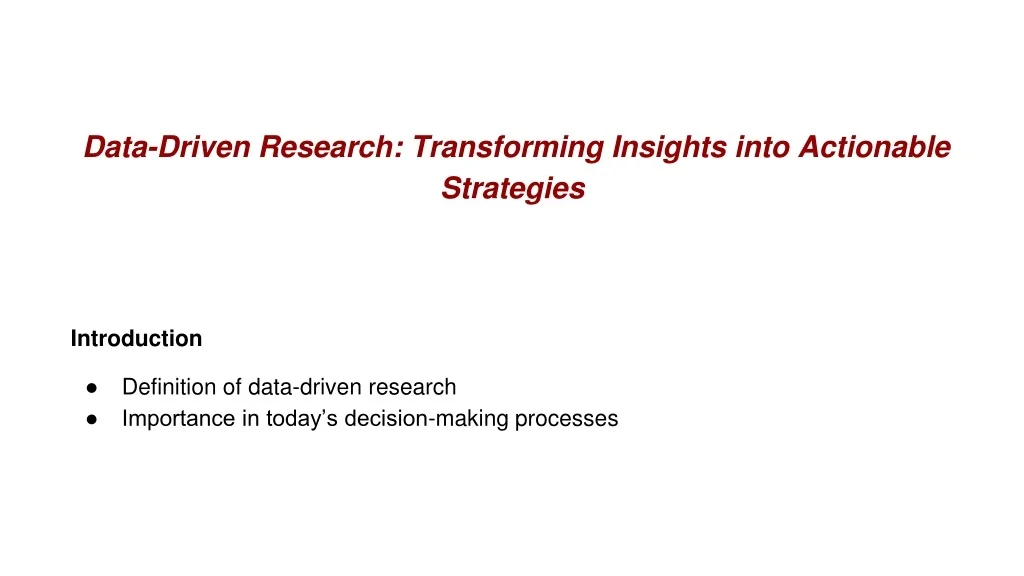 PPT - Data-Driven Research: Transforming Insights into Actionable Strategies PowerPoint ...