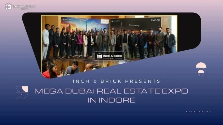 PPT - MEGA DUBAI REAL ESTATE EXPO IN INDORE by Inchbrick Realty PowerPoint Presentation - ID ...