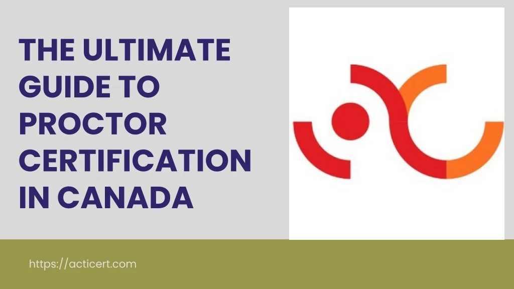 PPT - The Ultimate Guide to Proctor Certification In Canada PowerPoint ...