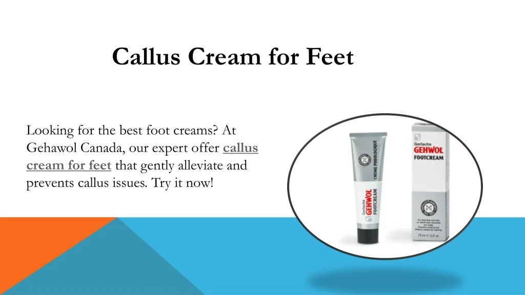 PPT - Callus Cream for Feet PowerPoint Presentation, free download - ID ...