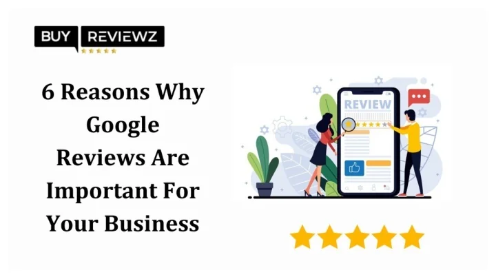PPT - 6 Reasons Why Google Reviews Are Important For Your Business ...