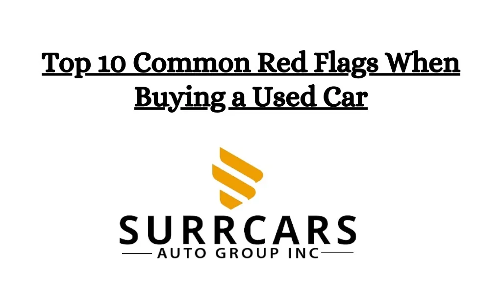 PPT - Top 10 Common Red Flags When Buying a Used Car PowerPoint ...