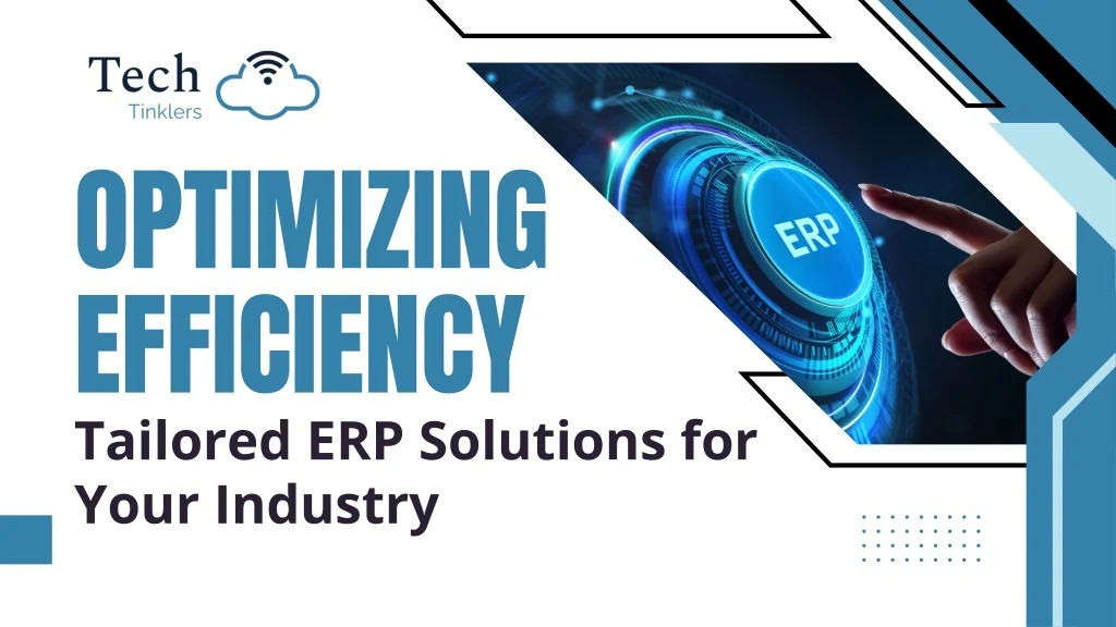 PPT - Optimizing Efficiency Tailored ERP Solutions for Your Industry PowerPoint Presentation ...