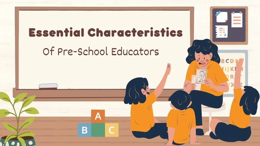 PPT - Essential Characteristics of Preschool Educators PowerPoint ...