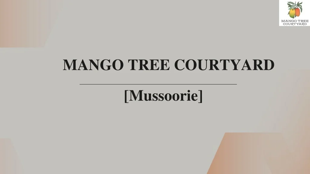 PPT - Unwind at the Best Hotel in Mussoorie | Mango Tree Courtyard ...