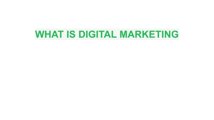 PPT - what is digital marketing PowerPoint Presentation, free download ...