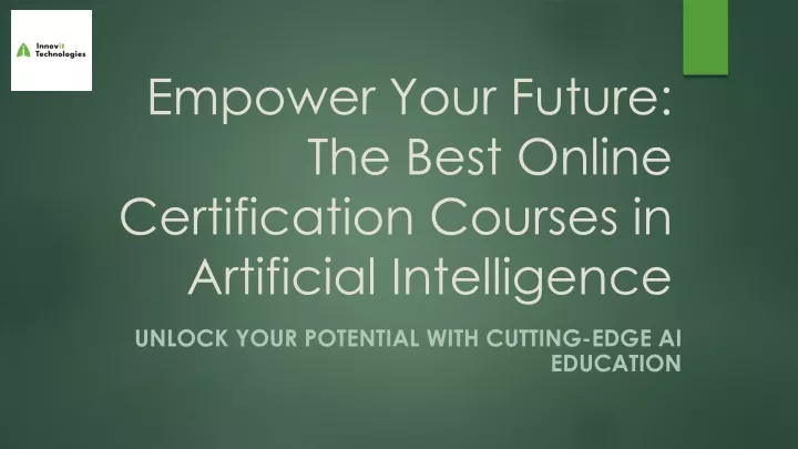 PPT - Empower Your Future The Best Online Certification Courses in ... PPT - Empower Your Future The Best Online Certification Courses in ...