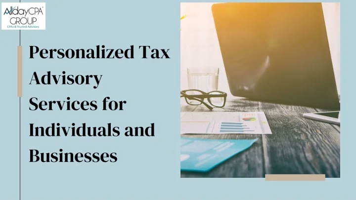 PPT - Personalized Tax Advisory Services for Individuals and Businesses ...