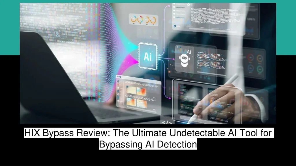 Ppt Hix Bypass Review The Ultimate Undetectable Ai Tool For Bypassing Ai Detection Powerpoint