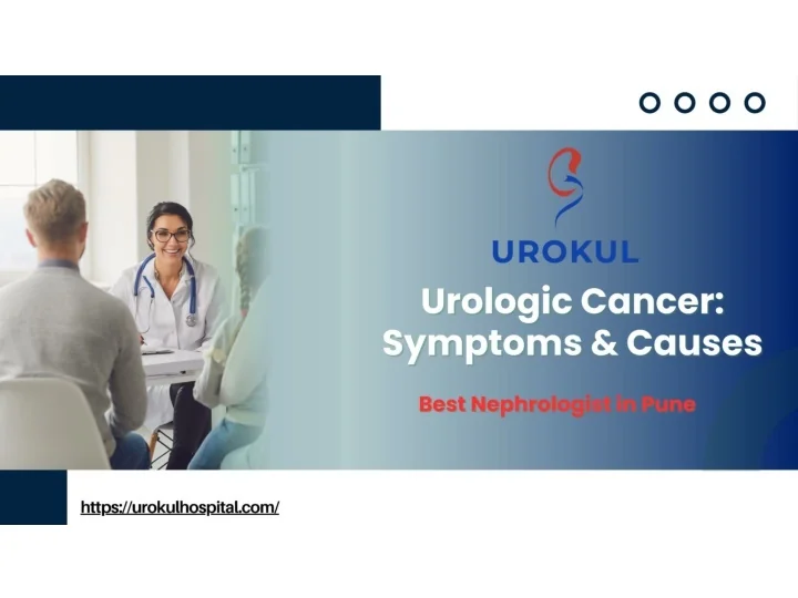 PPT - Urologic Cancer Symptoms & Causes PowerPoint Presentation, free ...