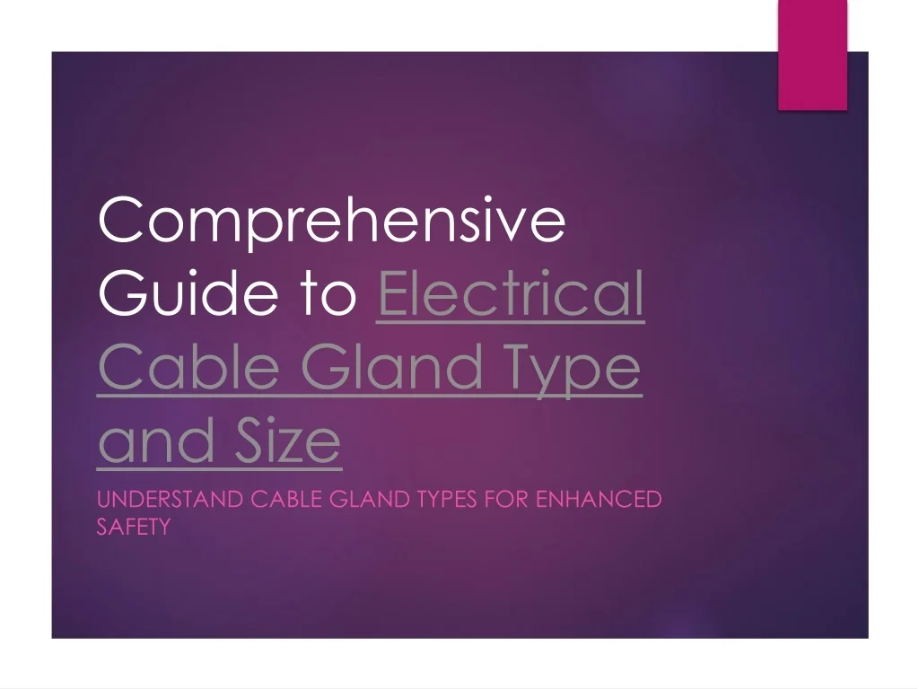 PPT - Choosing the Right Electrical Cable Gland Type and Size ...