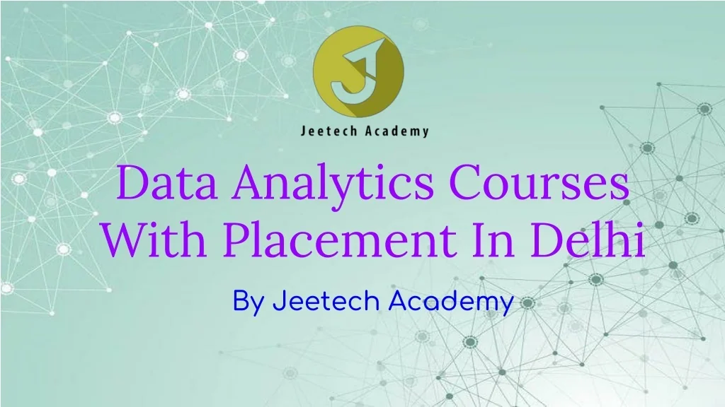 PPT - Data Analytics Courses With Placement in Delhi PowerPoint Presentation - ID:13681069