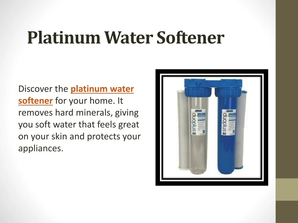 PPT - Platinum Water Softener PowerPoint Presentation, free download ...