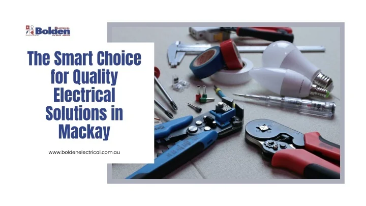 PPT - The Smart Choice for Quality Electrical Solutions in Mackay ...