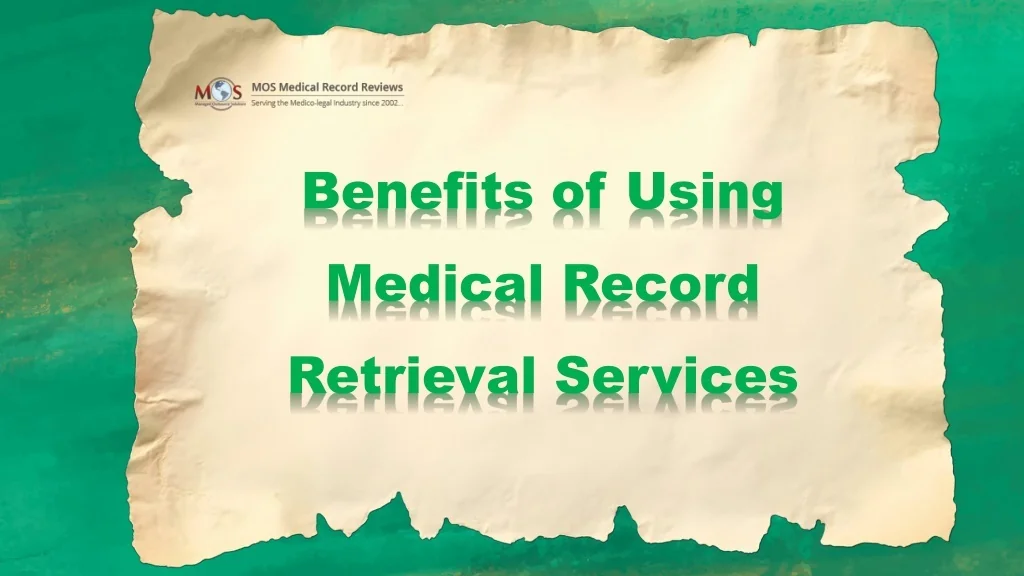 PPT - Benefits of Using Medical Record Retrieval Services PowerPoint ...